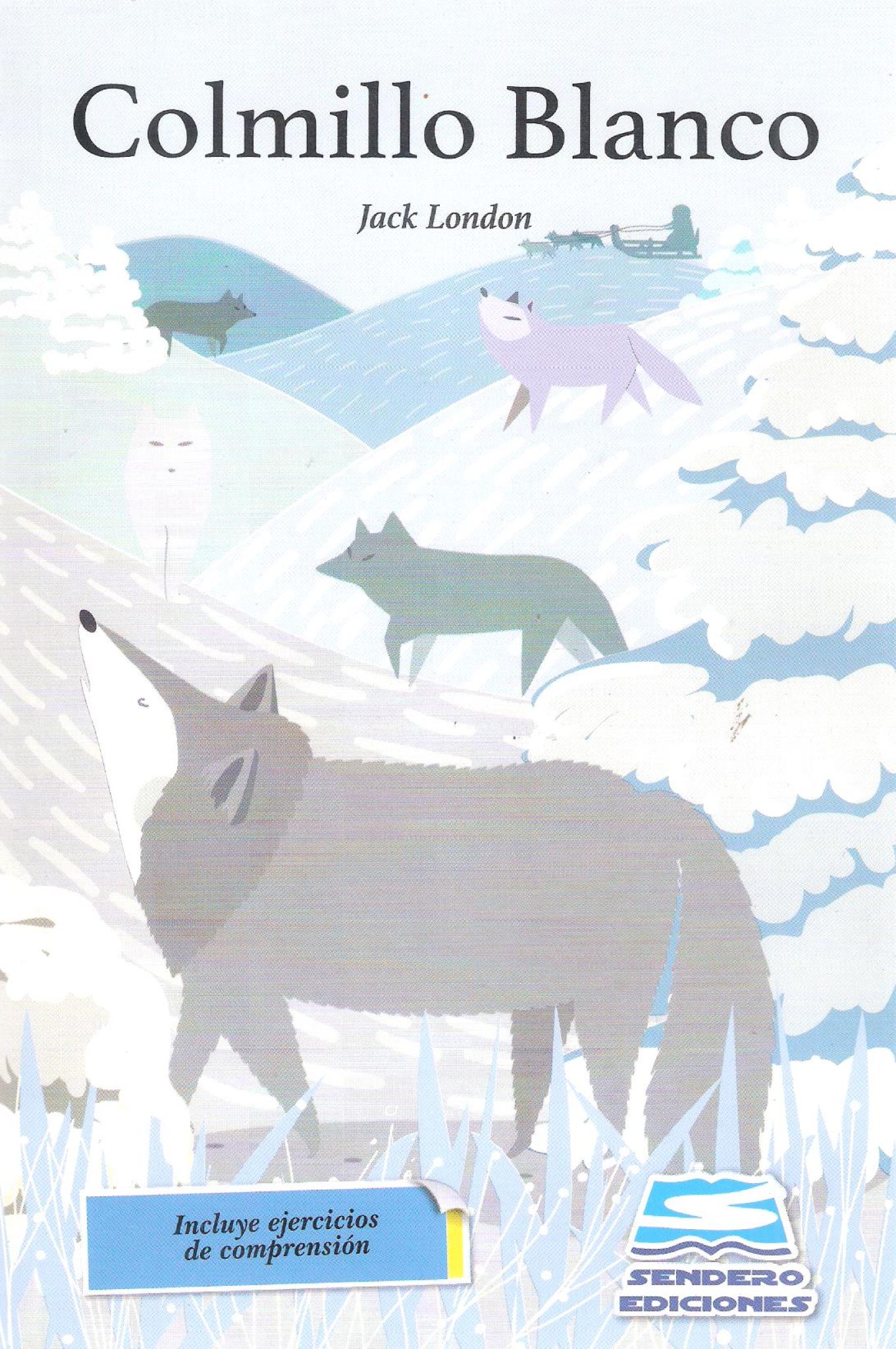 Colmillo Blanco / Jack London / Ediciones Sendero – Progresando.com