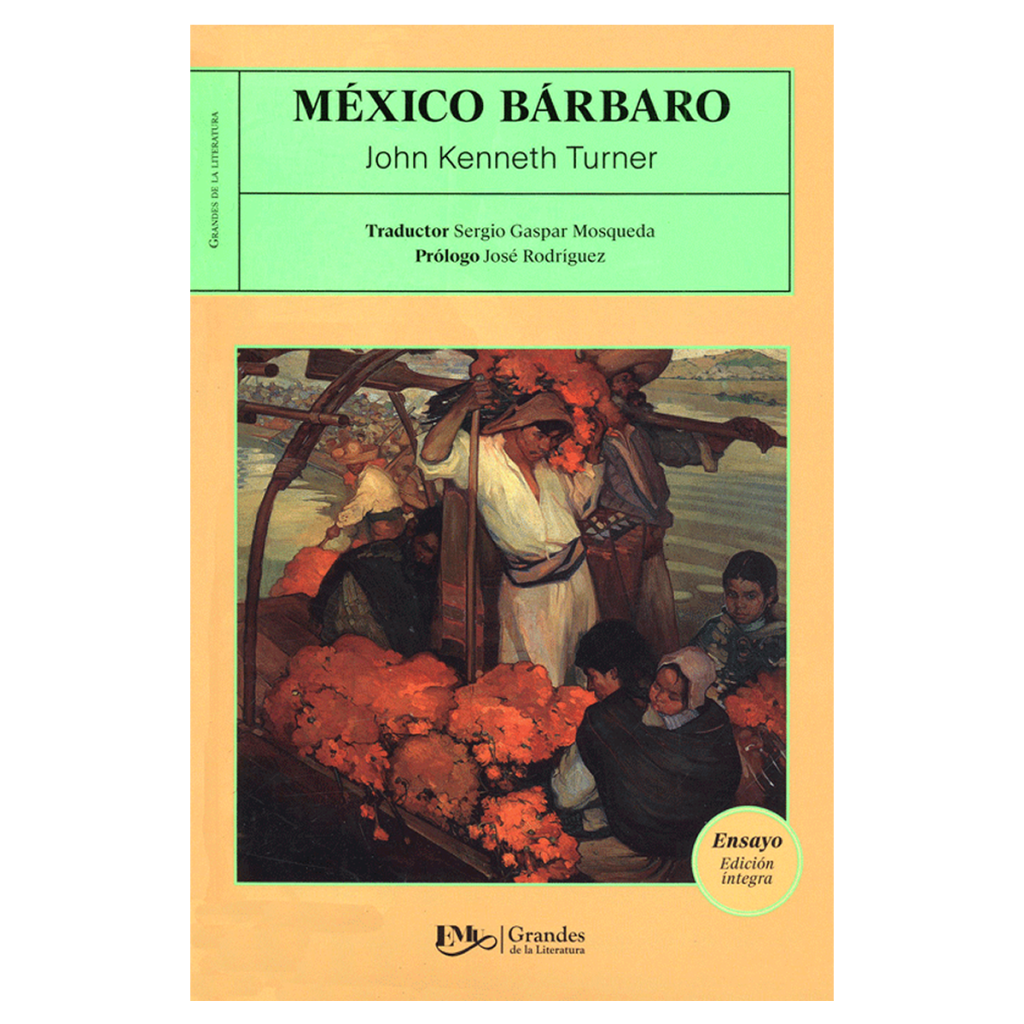 Mexico Barbaro Libro John Kenneth Turner Grandes de la literatura ...